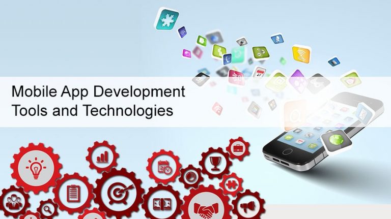 Mobile App Development Tools and Technologies