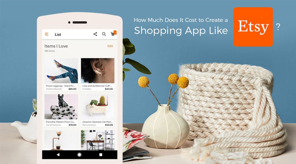 How Much Does It Cost to Create a Shopping App Like Etsy?