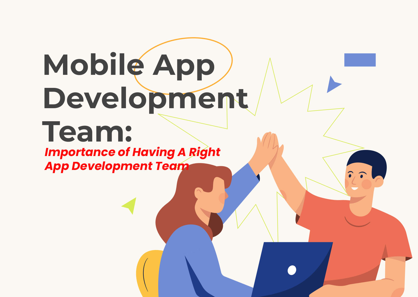 Importance of Having A Right App Development Team With The Right Skills