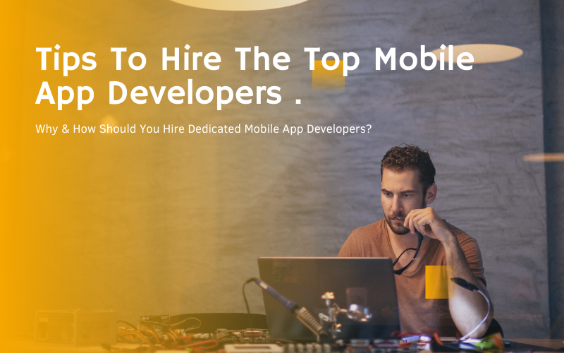 Best Tips To Hire Top Mobile App Developers In India 2023